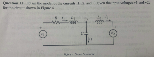 Solved Question 11: Obtain the model of the currents il, i2, | Chegg.com
