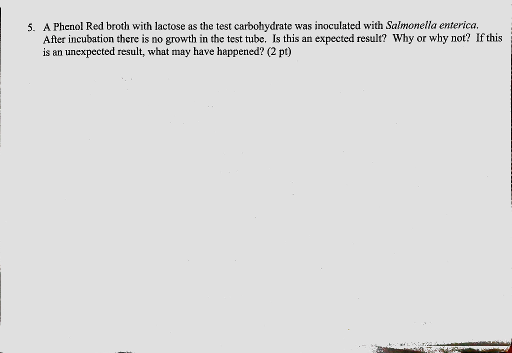 Solved 5. A Phenol Red broth with lactose as the test | Chegg.com