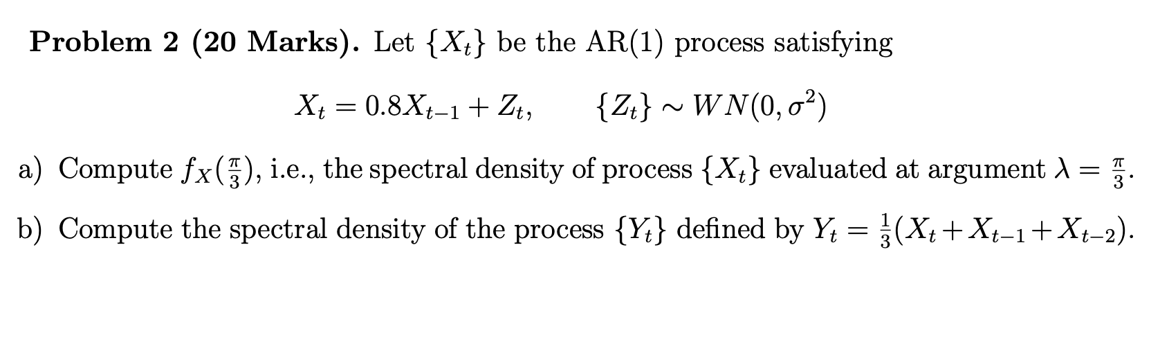Solved Problem 2 (20 Marks). Let {Xt} be the AR(1) process | Chegg.com