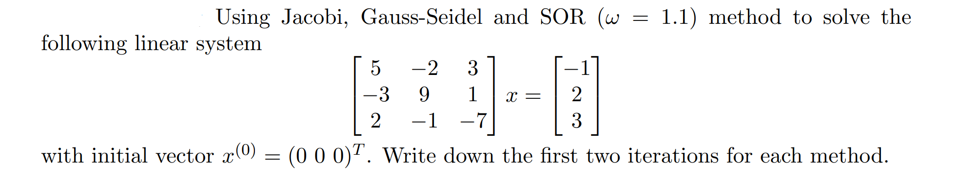 Solved = Using Jacobi, Gauss-Seidel and SOR (W 1.1) method | Chegg.com