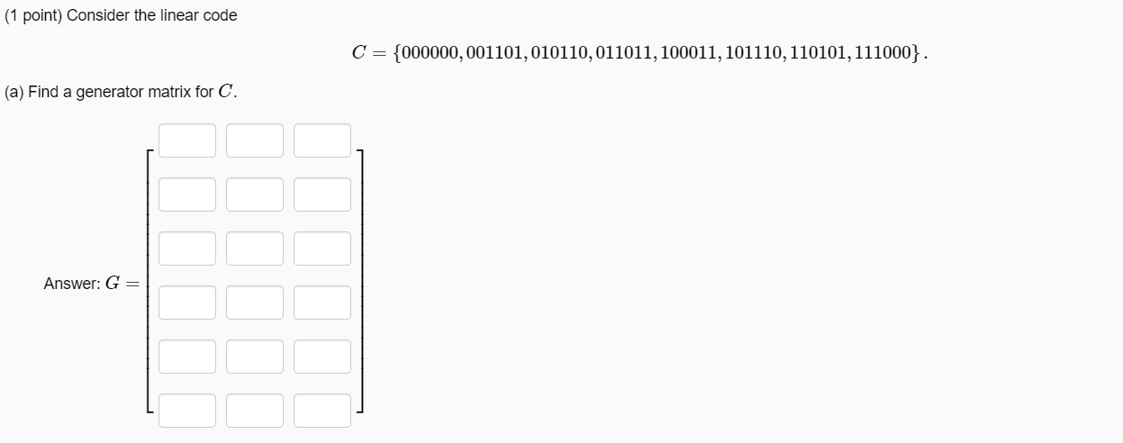 Solved (1 point) Consider the linear code C = | Chegg.com Solved (1 point) Consider the linear code C = | Chegg.com