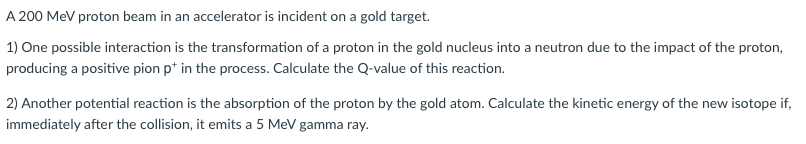 Solved A 200 MeV proton beam in an accelerator is incident | Chegg.com