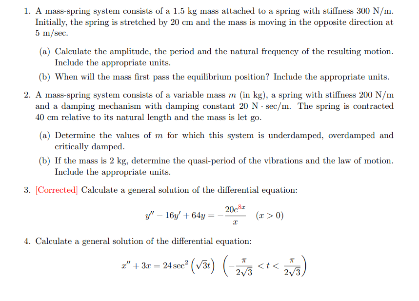 Solved 1. A mass-spring system consists of a 1.5 kg mass | Chegg.com Solved 1. A mass-spring system consists of a 1.5 kg mass | Chegg.com
