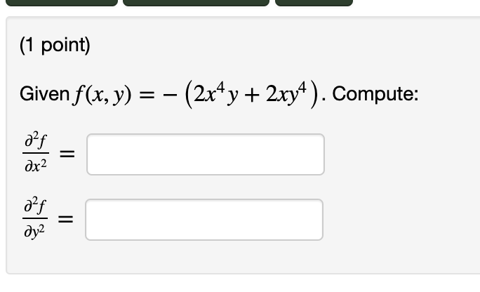 Solved (1 point) Given f(x, y) = - (2x+y + 2xy+). Compute: | Chegg.com