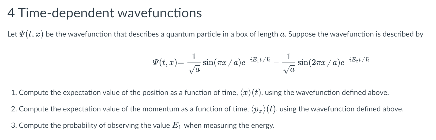 Solved 4 Time-dependent wavefunctions Let Ψ(t,x) be the | Chegg.com