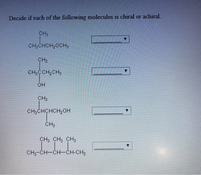 Solved Decide if each of the following molecules is chiral | Chegg.com