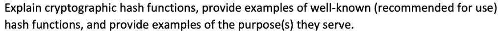 Solved Explain cryptographic hash functions, provide | Chegg.com