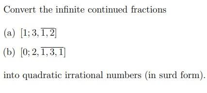Solved Convert the infinite continued fractions (a) [1;3,1,2 | Chegg.com