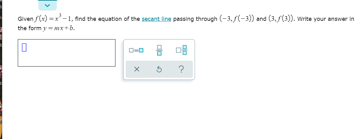 Solved v Given f(x) = x°- 1, find the equation of the secant | Chegg.com