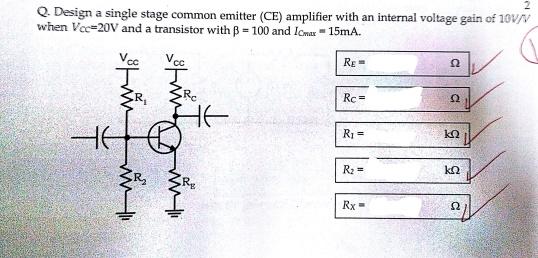 Solved 2 Q. Design a single stage common emitter (CE) | Chegg.com