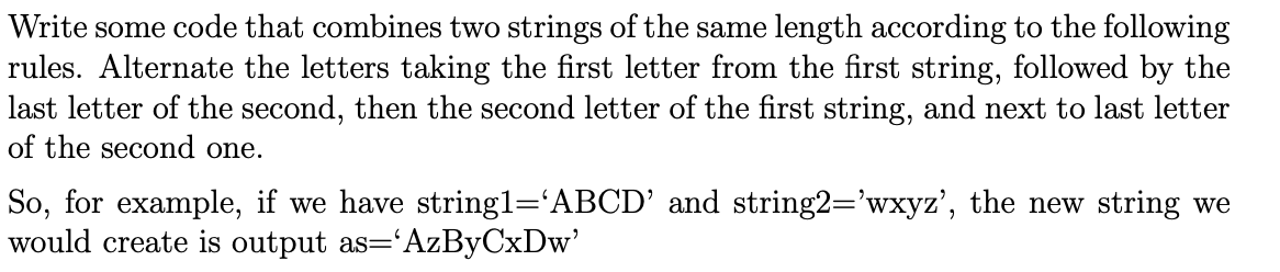 Solved Write Some Code That Combines Two Strings Of The Same