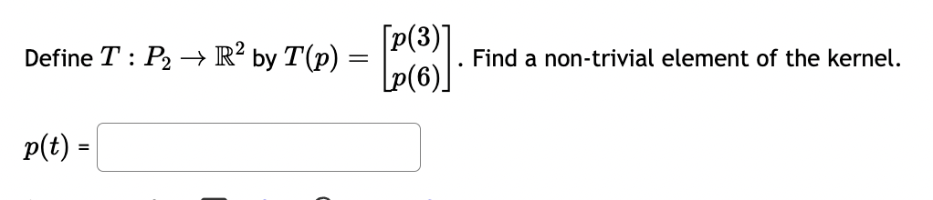 Solved Define \\( T: P_{2} \\rightarrow \\mathbb{R}^{2} \\) | Chegg.com
