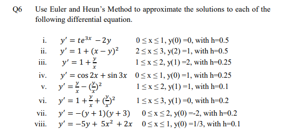 Solved Q6 Use Euler and Heun's Method to approximate the | Chegg.com