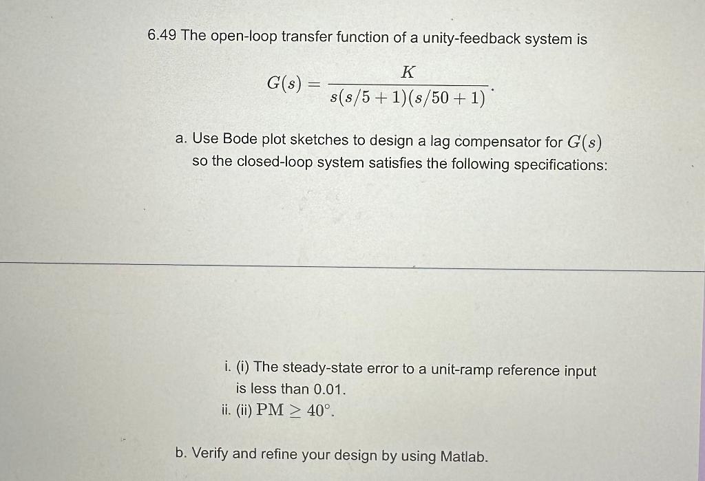 Solved 6.49 The open-loop transfer function of a | Chegg.com
