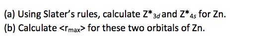 Solved (a) Using Slater's rules, calculate 2*3d and Z*4s for | Chegg.com