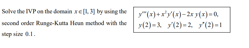Solved Solve the IVP on the domain x∈[1,3] by using the | Chegg.com