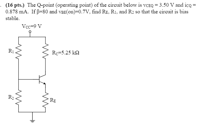 . (16 pts.) The Q-point (operating point) of the | Chegg.com