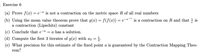 Solved (a) Prove f(x)=e−x is not a contraction on the metric | Chegg.com