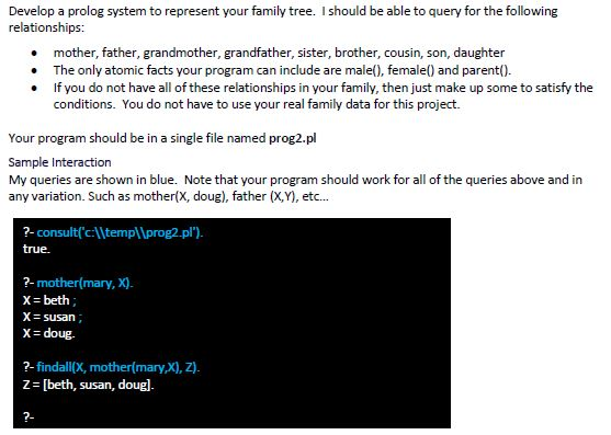 Solved Develop a prolog system to represent your family | Chegg.com