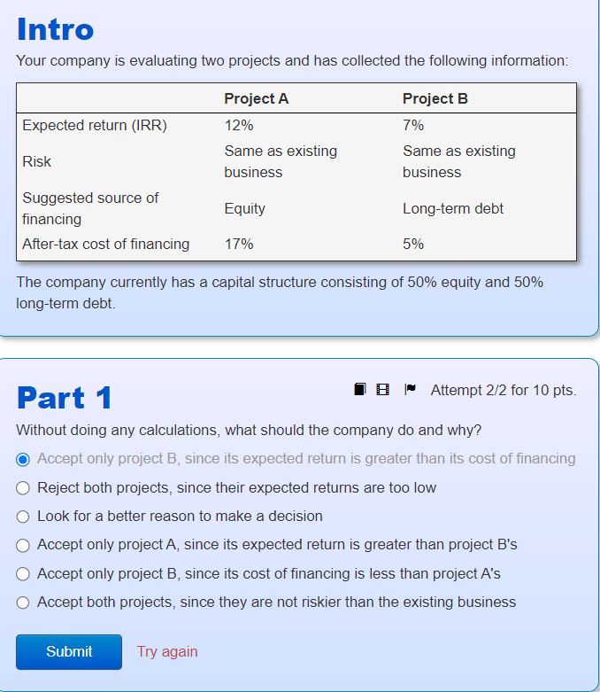 Solved Your company is evaluating two projects and has | Chegg.com