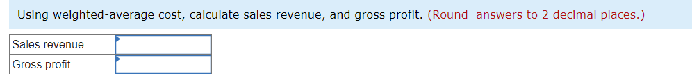 Solved Using weighted-average cost, calculate sales revenue, | Chegg.com