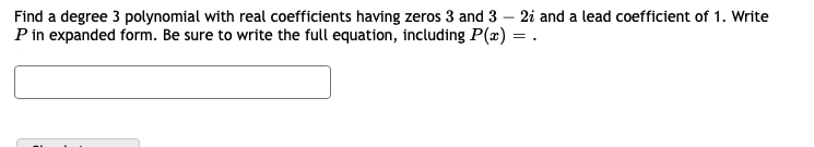 Solved Find a degree 3 polynomial with real coefficients | Chegg.com