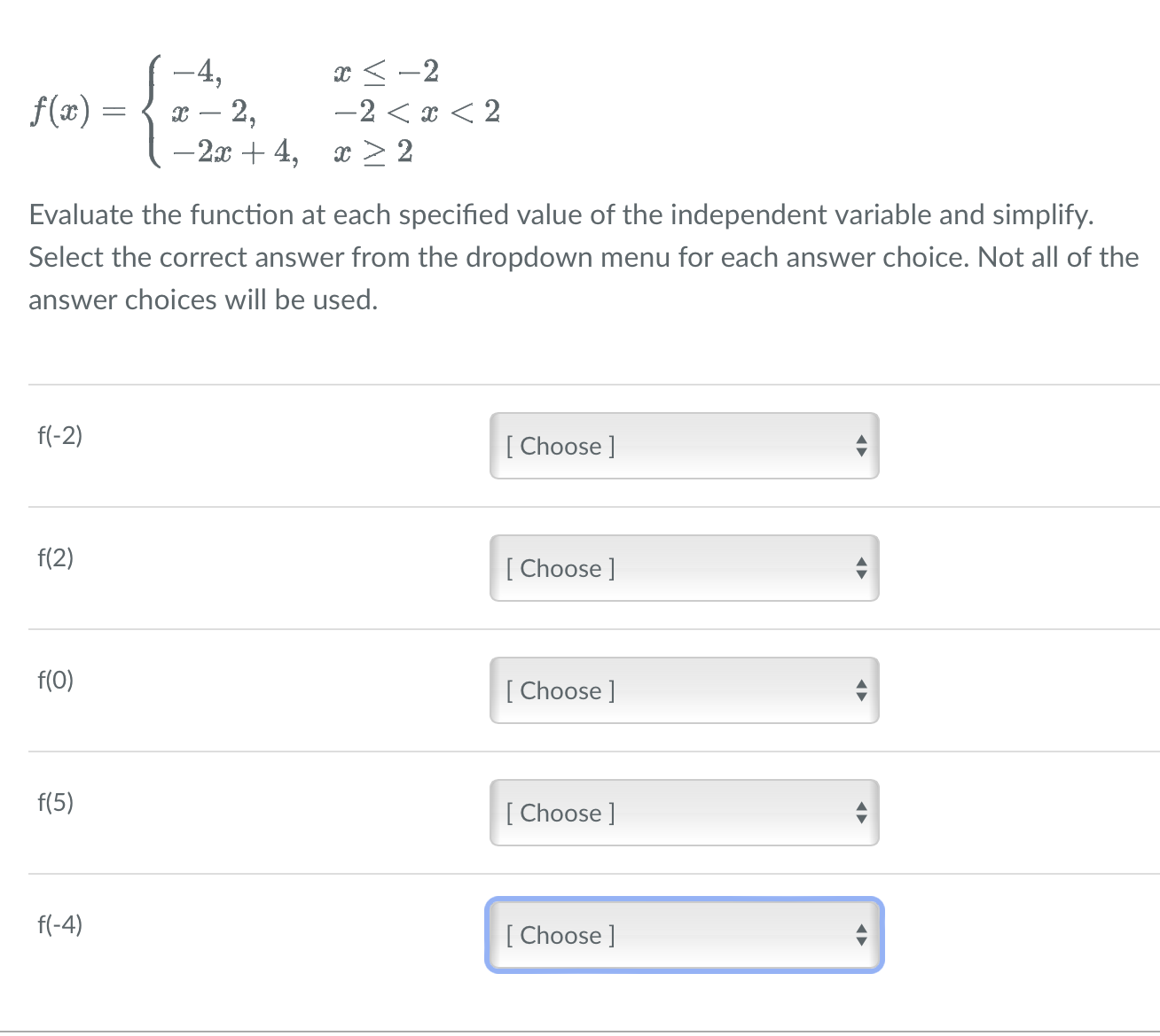 Solved f(x)={-4,x≤-2x-2,-2=2Evaluate the function at each | Chegg.com