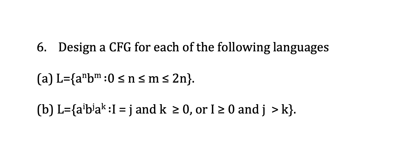 Solved 6. Design a CFG for each of the following languages | Chegg.com