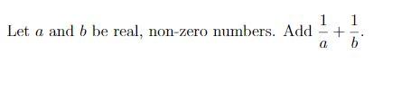 Solved 1 1 Let a and b be real, non-zero numbers. Add + a b | Chegg.com