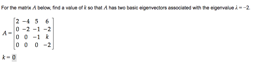 Solved For the matrix A below, find a value of k so that A | Chegg.com