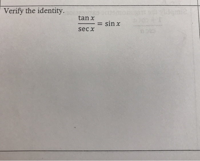 Solved Verify the identity. tan x/sec x= = sin x | Chegg.com