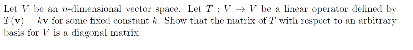 Solved Let V be an n-dimensional vector space. Let T:V→V be | Chegg.com