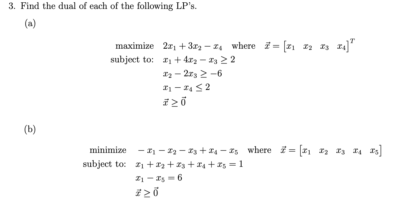 Solved 3. Find the dual of each of the following LP's. (a) | Chegg.com