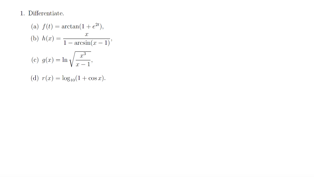 Solved 1. Differentiate. (a) f(t) = arctan(1 +et), (b) h(2) | Chegg.com