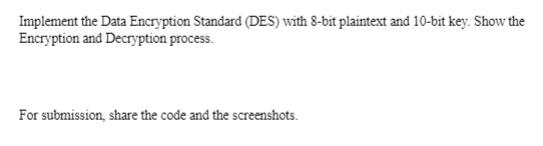 Solved Write a code to implement the Data Encryption | Chegg.com