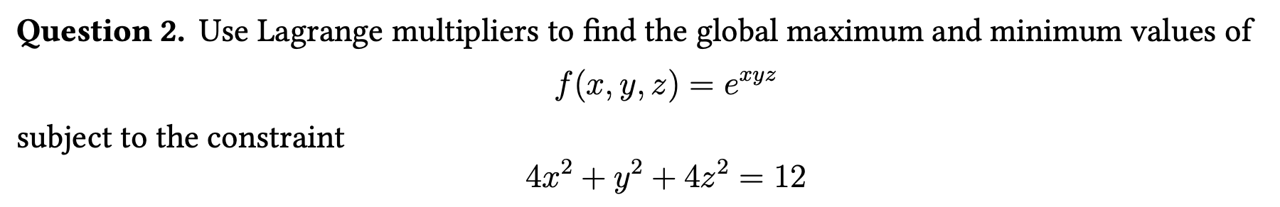Solved f(x,y,z)=exyz subject to the constraint 4x2+y2+4z2=12 | Chegg.com