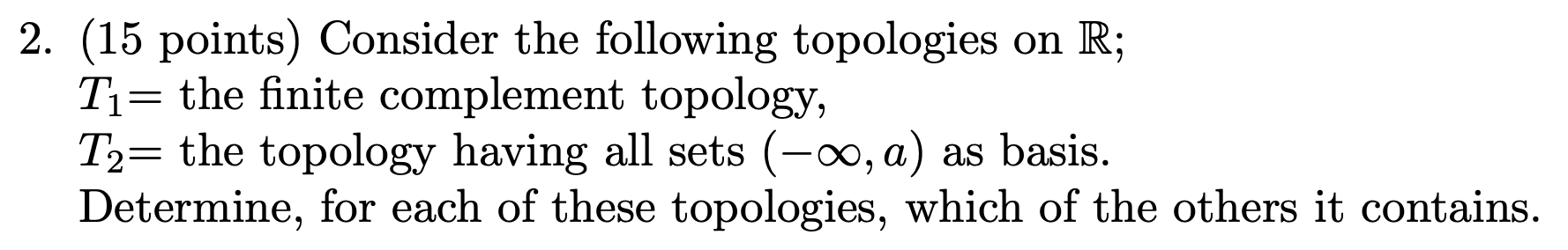 Solved 2. (15 points) Consider the following topologies on | Chegg.com