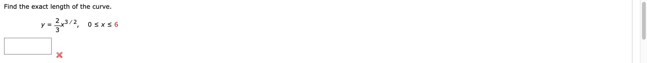 Solved Find the exact length of the curve. y=32x3/2,0≤x≤6 | Chegg.com