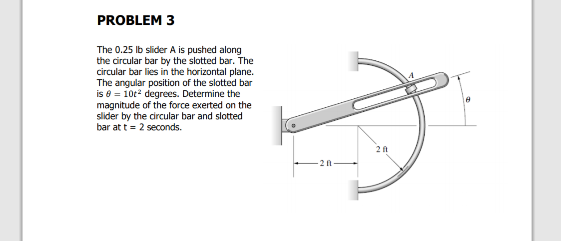Solved PROBLEM 3 The 0.25 lb slider A is pushed along the | Chegg.com