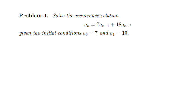 Solved Problem 1. Solve the recurrence relation an = 7an-1 + | Chegg.com