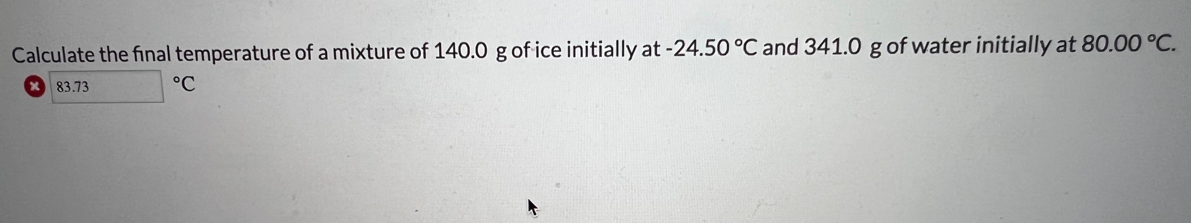 Solved Calculate the final temperature of a mixture of 140.0 | Chegg.com