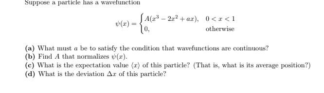 Solved Suppose a particle has a wavefunction | Chegg.com