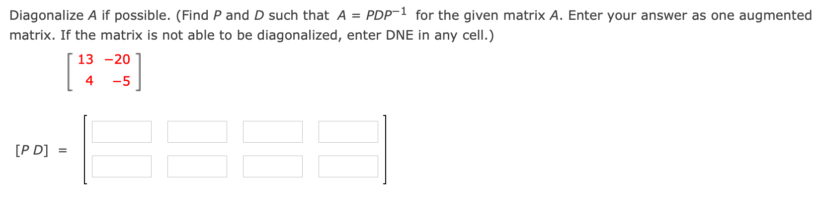 Solved Diagonalize A if possible. (Find P and D such that A | Chegg.com
