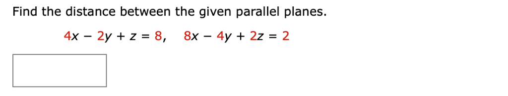 Solved Find the distance between the given parallel planes. | Chegg.com