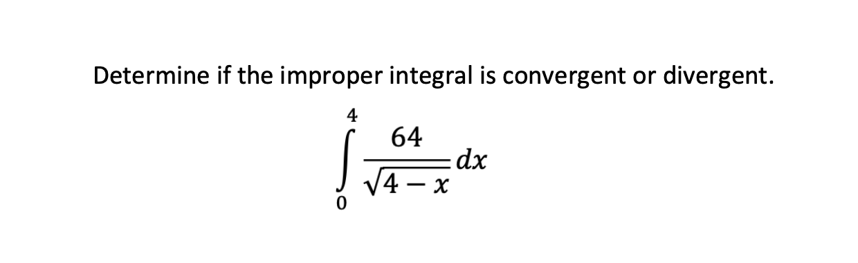 Solved Determine if the improper integral is convergent or | Chegg.com