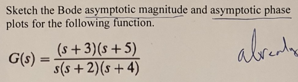 Solved Sketch the Bode asymptotic magnitude and asymptotic | Chegg.com