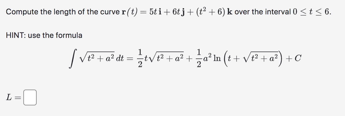 Solved Compute the length of the curve r(t)=5ti+6tj+(t2+6)k | Chegg.com
