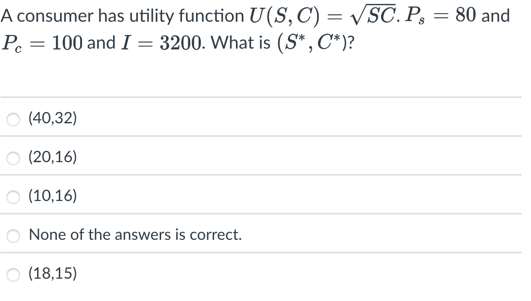 Solved A consumer has utility function U(S,C)=SC2*Ps=80 | Chegg.com