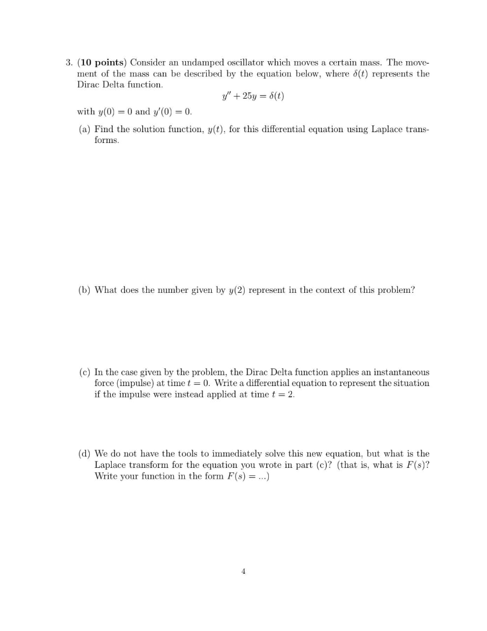 Solved 3. (10 points) Consider an undamped oscillator which | Chegg.com Solved 3. (10 points) Consider an undamped oscillator which | Chegg.com