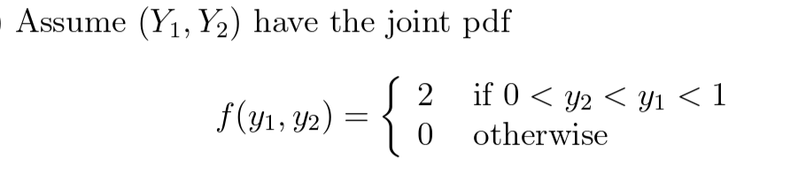 Solved Assume (Y1, Y2) have the joint pdf f (41, 42) { 2 if | Chegg.com